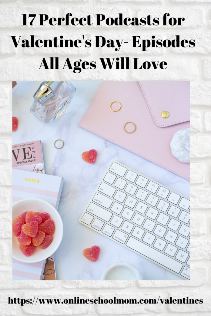 Valentine's Day Podcasts for kids and families to enjoy