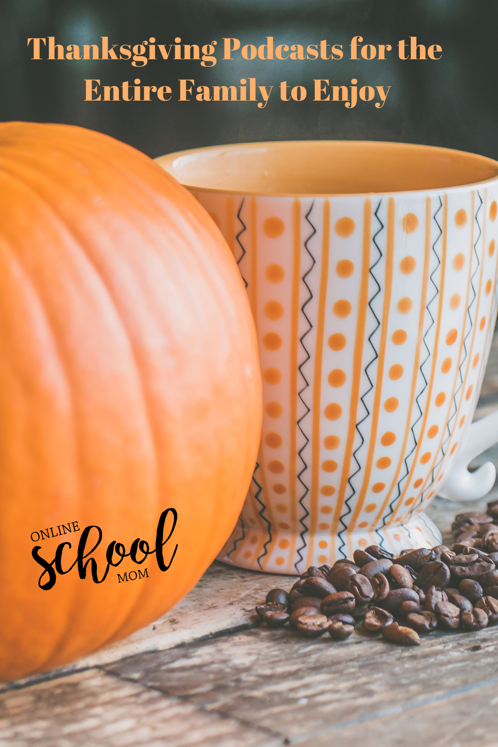 Thanksgiving Podcasts- Episodes for the Entire Family